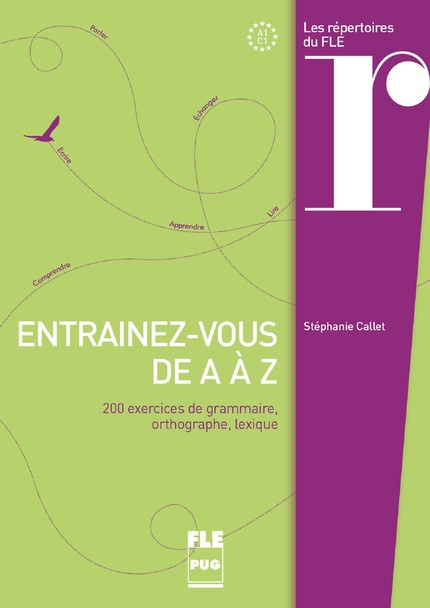 Entrainez-vous de A à Z 200 exercices de grammaire, orthographe ...